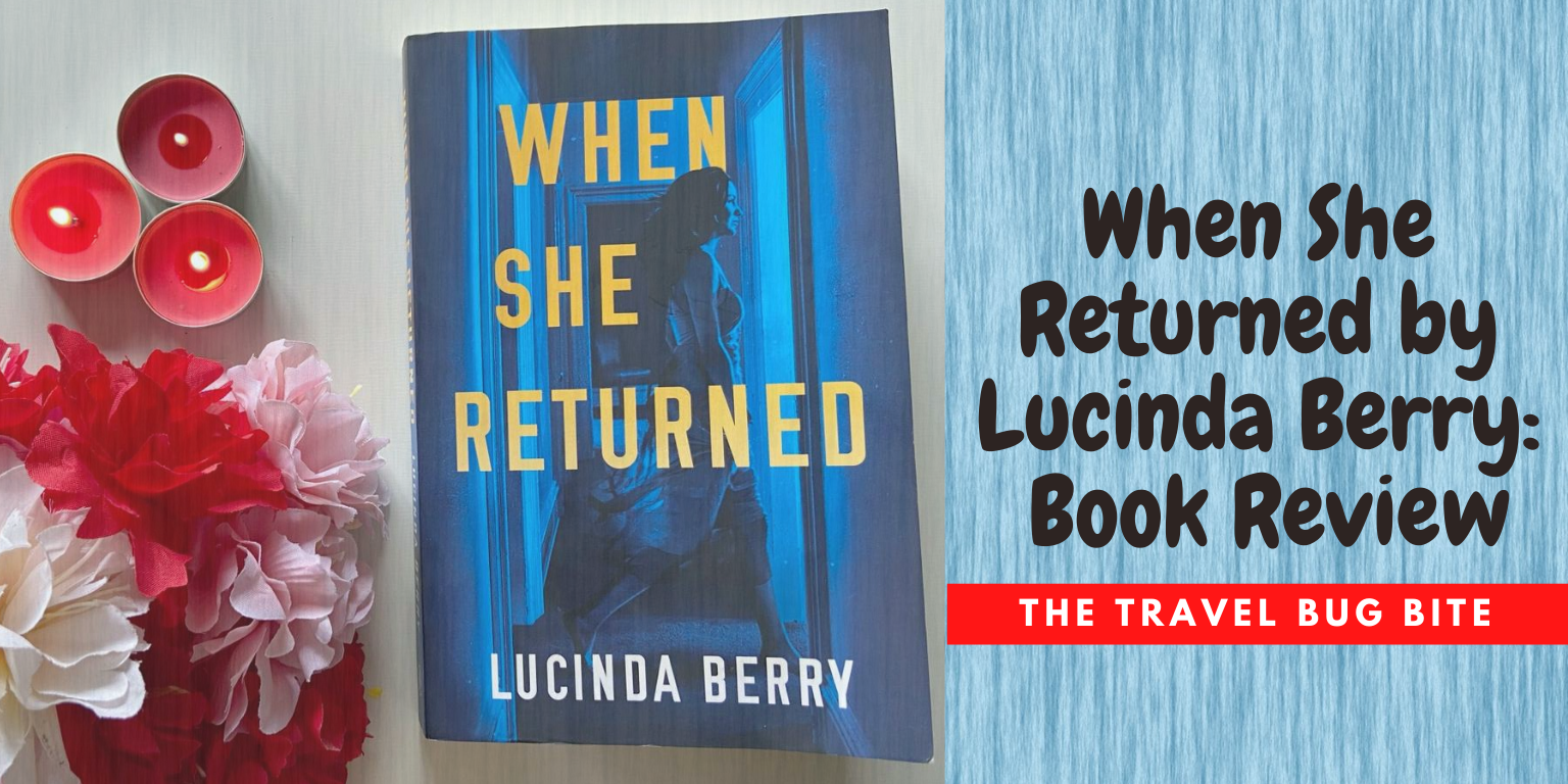 When She Returned by Lucinda Berry: Book Review – TheTravelBugBite